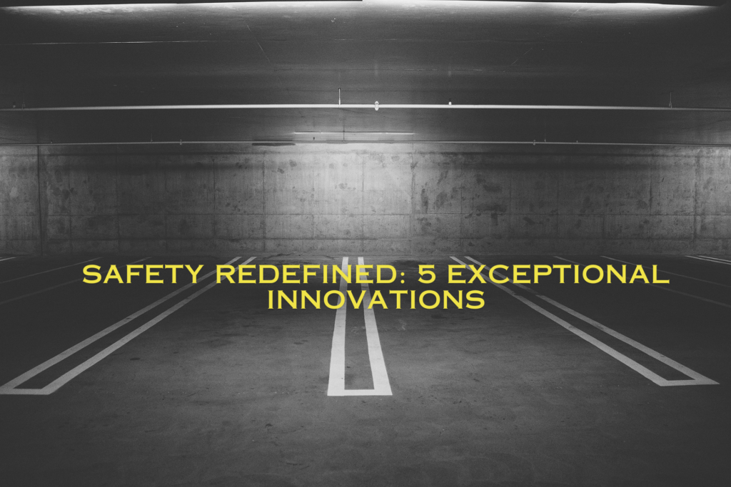 Safety Redefined: 5 Exceptional Innovations - Minneapolis Parking